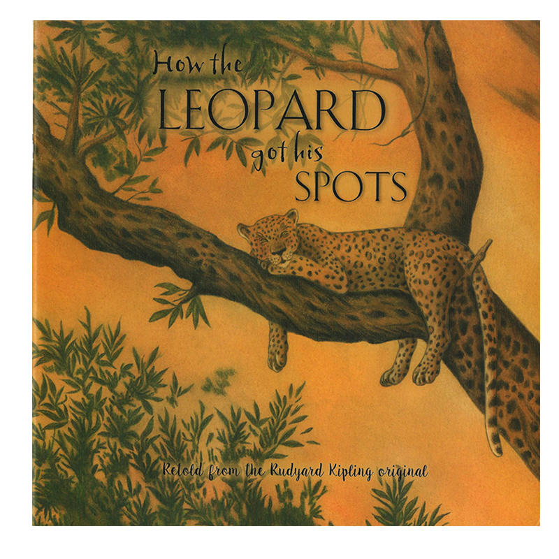 Learning is Fun. RUDYARD KIPLING STORYBOOK-HOW THE LEOPARD GOT HIS SPOTS