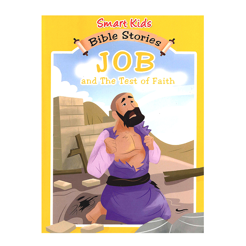 Learning is Fun. SMART KIDS BIBLE STORIES-JOB AND THE TEST OF FAITH