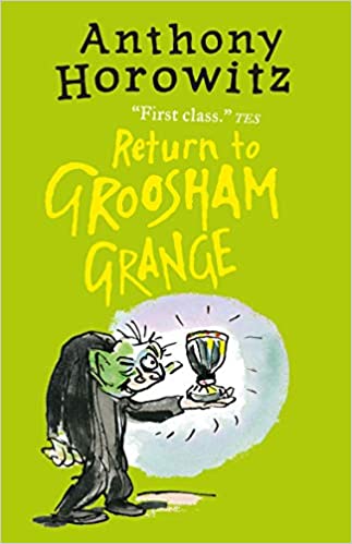 Learning is Fun. ANTHONY HOROWITZ-RETURN TO GROOSHAM GRANGE