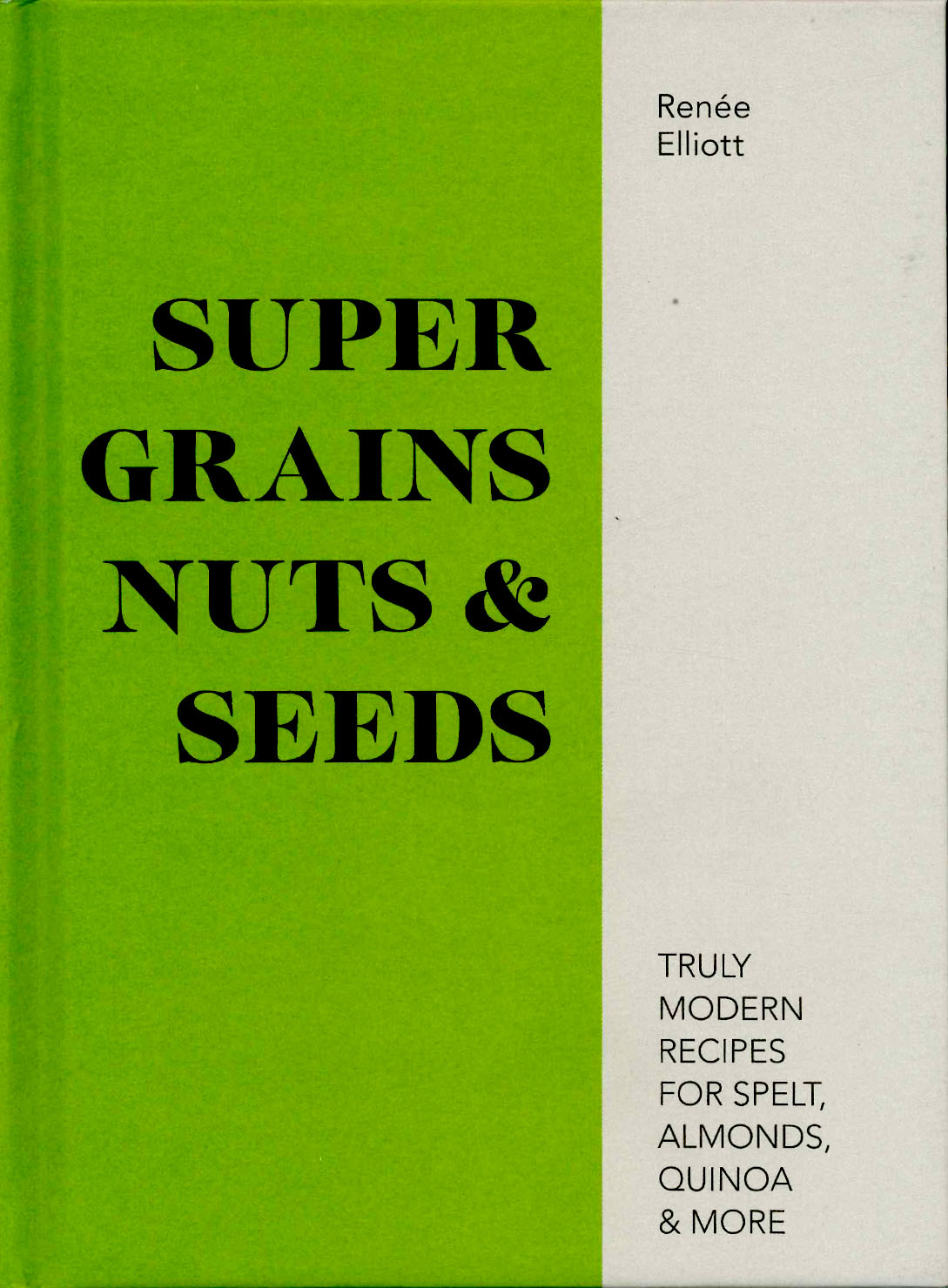 Learning is Fun. SUPER GRAINS NUTS & SEEDS-RENEE ELLIOT
