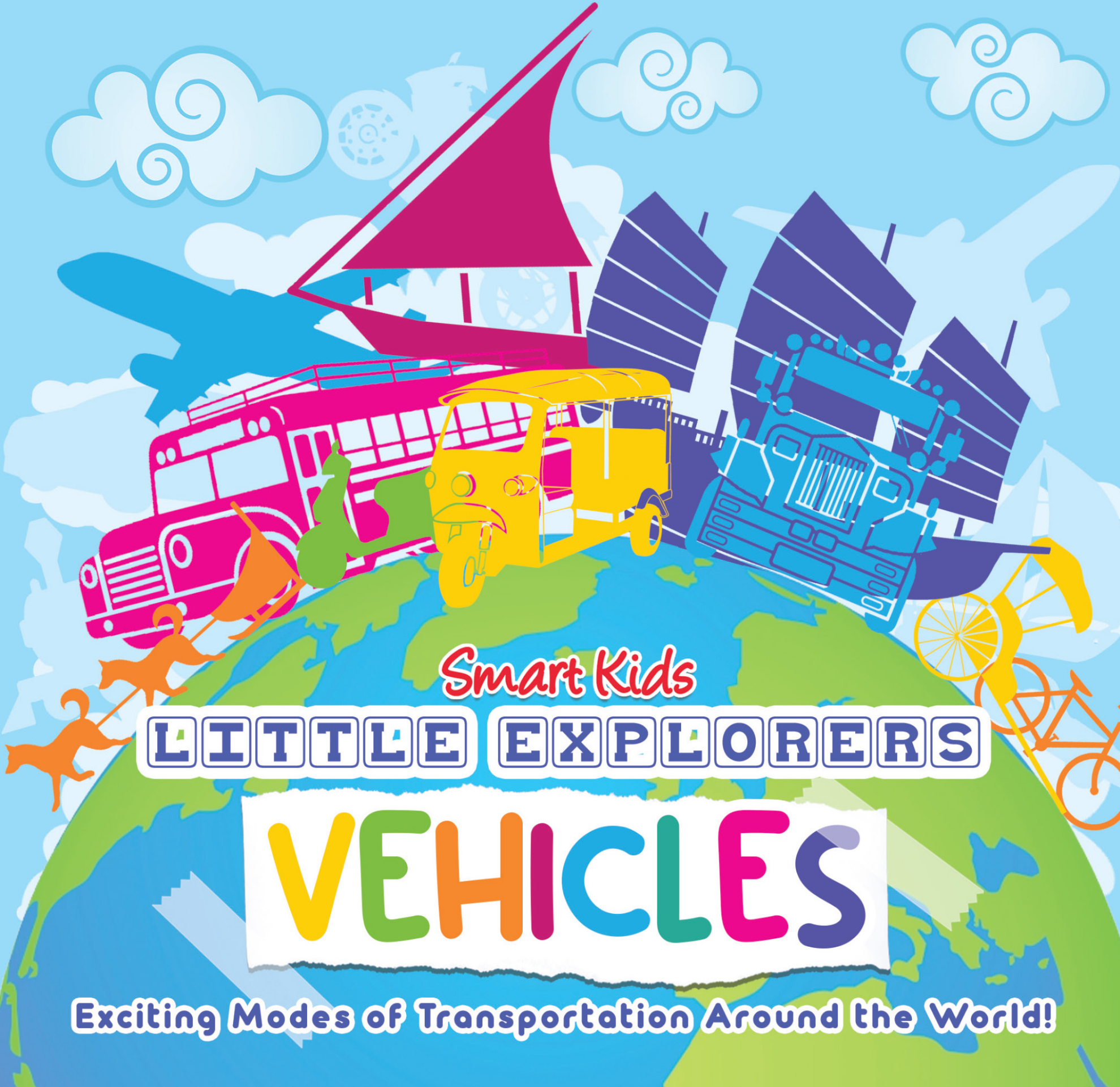 Learning is Fun. SMART KIDS LITTLE EXPLORERS-VEHICLES