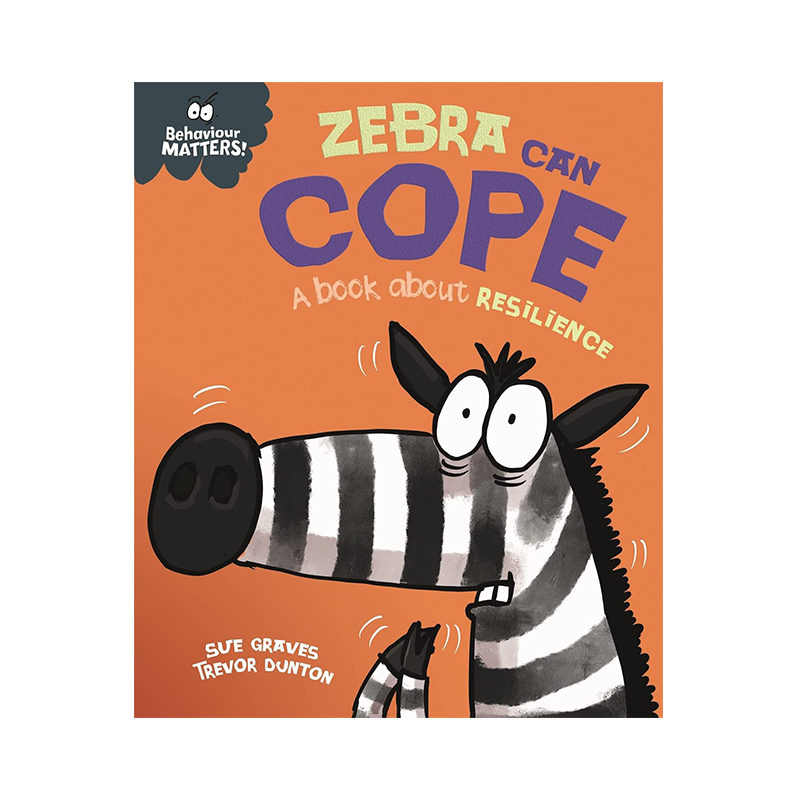 Learning is Fun. BEHAVIOR MATTERS A BOOK ABOUT RESILIENCE-ZEBRA CAN COPE